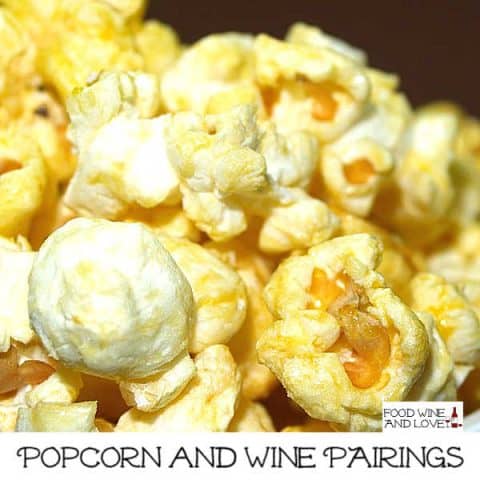 Popcorn and Wine Pairings - Food Wine and Love