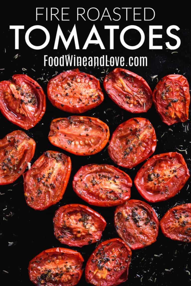 How to Make Fire Roasted Tomatoes - Food Wine and Love