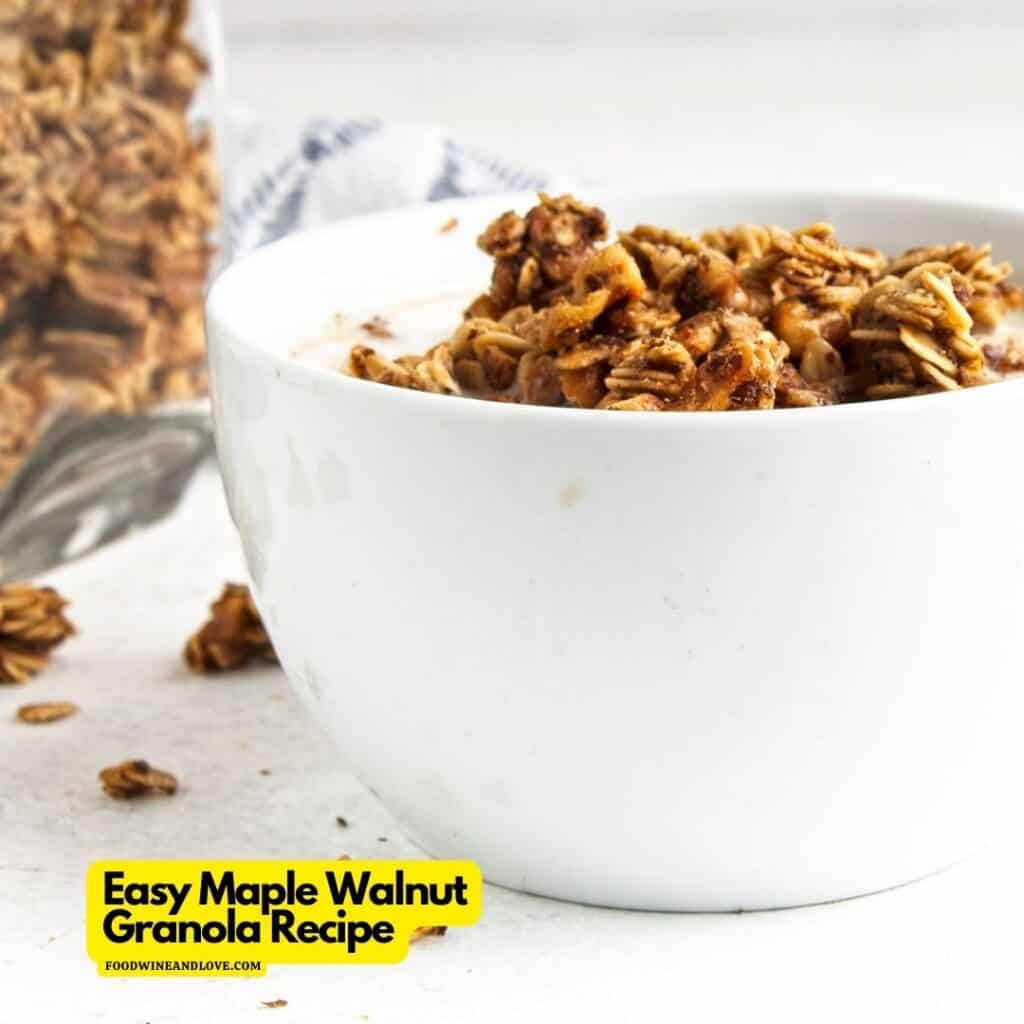 Easy Maple Walnut Granola Recipe - Food Wine and Love