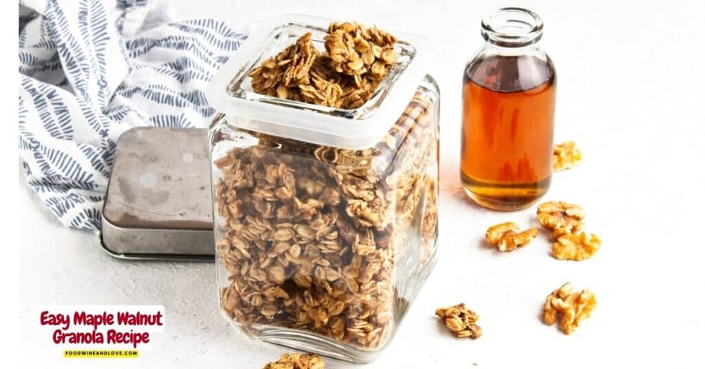 Easy Maple Walnut Granola Recipe - Food Wine and Love
