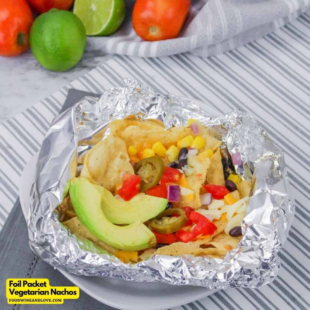 Foil Packet Vegetarian Nachos - Food Wine and Love